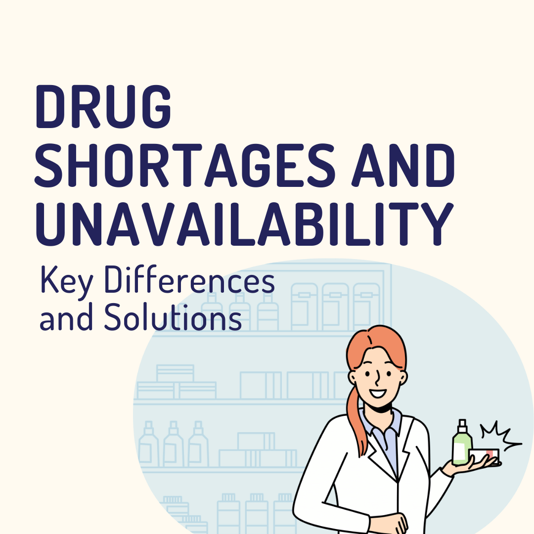 Drug Shortages and Unavailability: Key Differences
